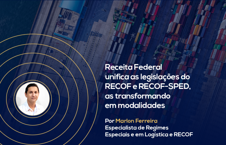 Receita Federal unifica as legislações do RECOF e RECOF-SPED, as ...