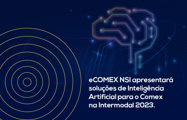 eCOMEX NSI leva Inteligência Artificial e soluções relevantes para o ...